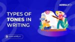 37 Types Of Tones In Writing: Master Every Style Like A Pro